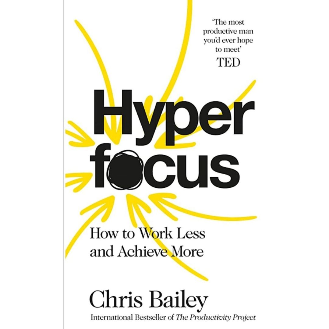 Hyperfocus By Chris Bailey - H L BOOKSTORE