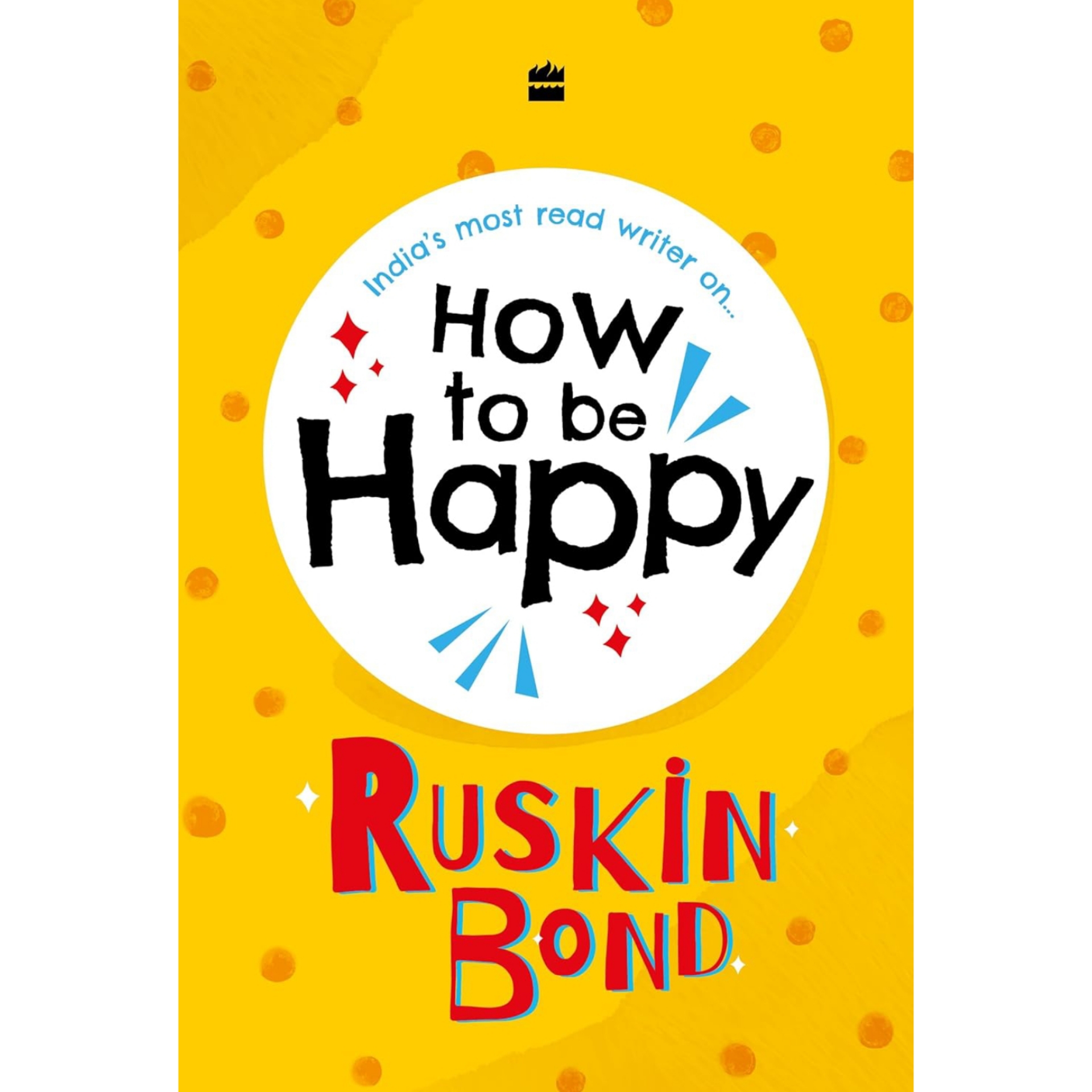 How To Be Happy By Ruskin Bond - H L BOOKSTORE